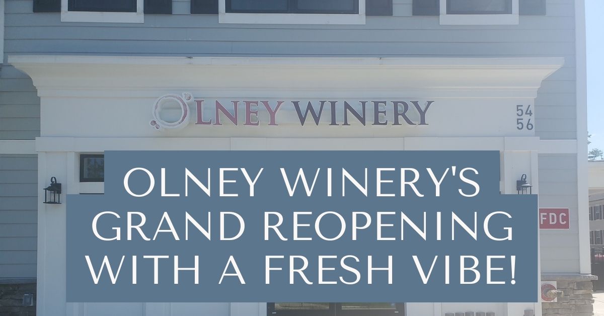 Olney Winery's Grand Re-Opening with a Fresh Vibe! - Moderately MOCO