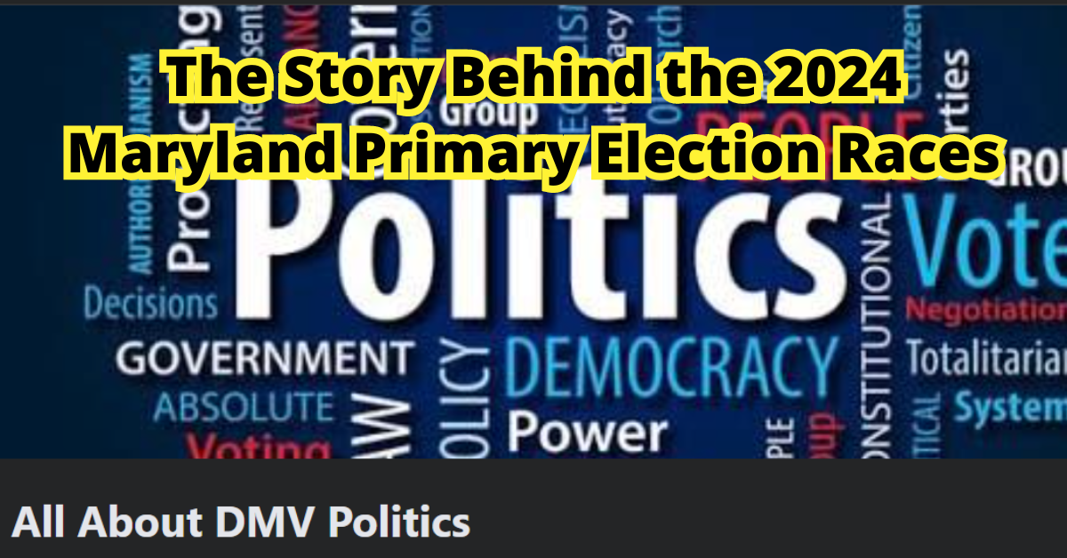 The Story Behind the 2024 Maryland Primary Election Races - Moderately MOCO