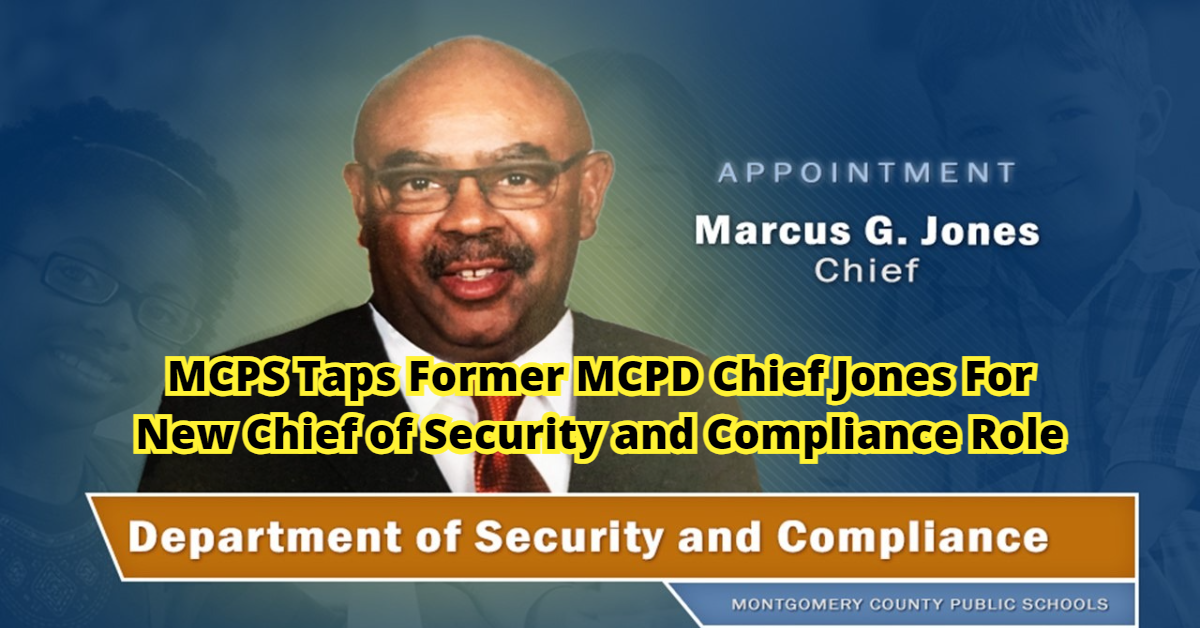MCPS Taps Former MCPD Chief Jones For New Chief of Security and ...