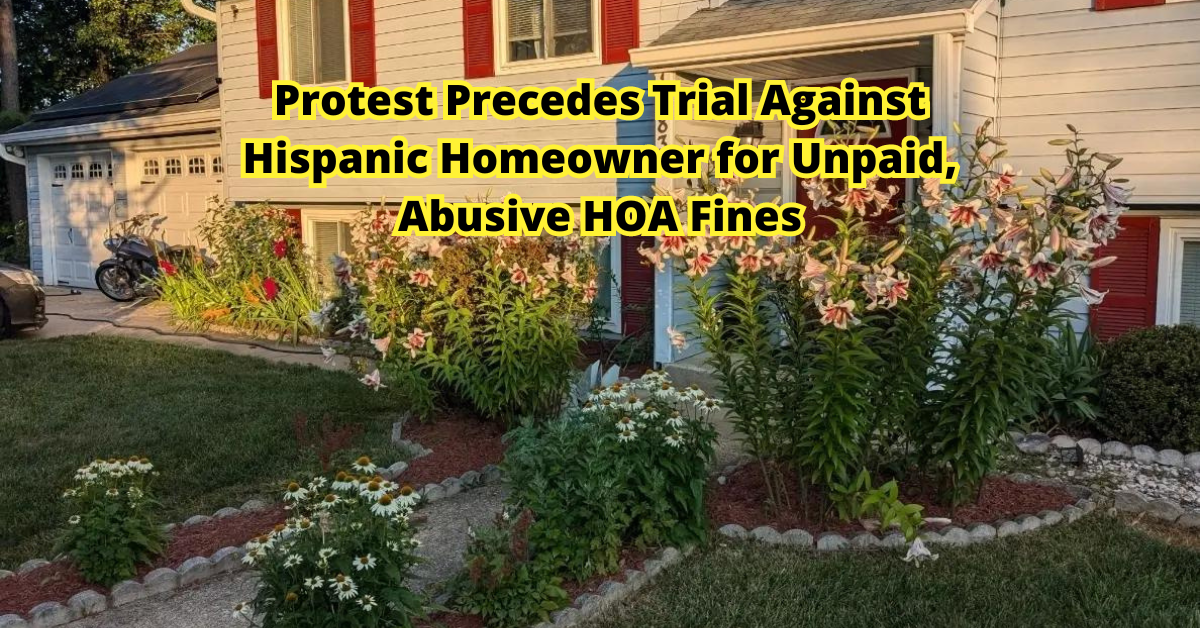 Protest Precedes Trial Against Hispanic Homeowner for Unpaid, Abusive ...