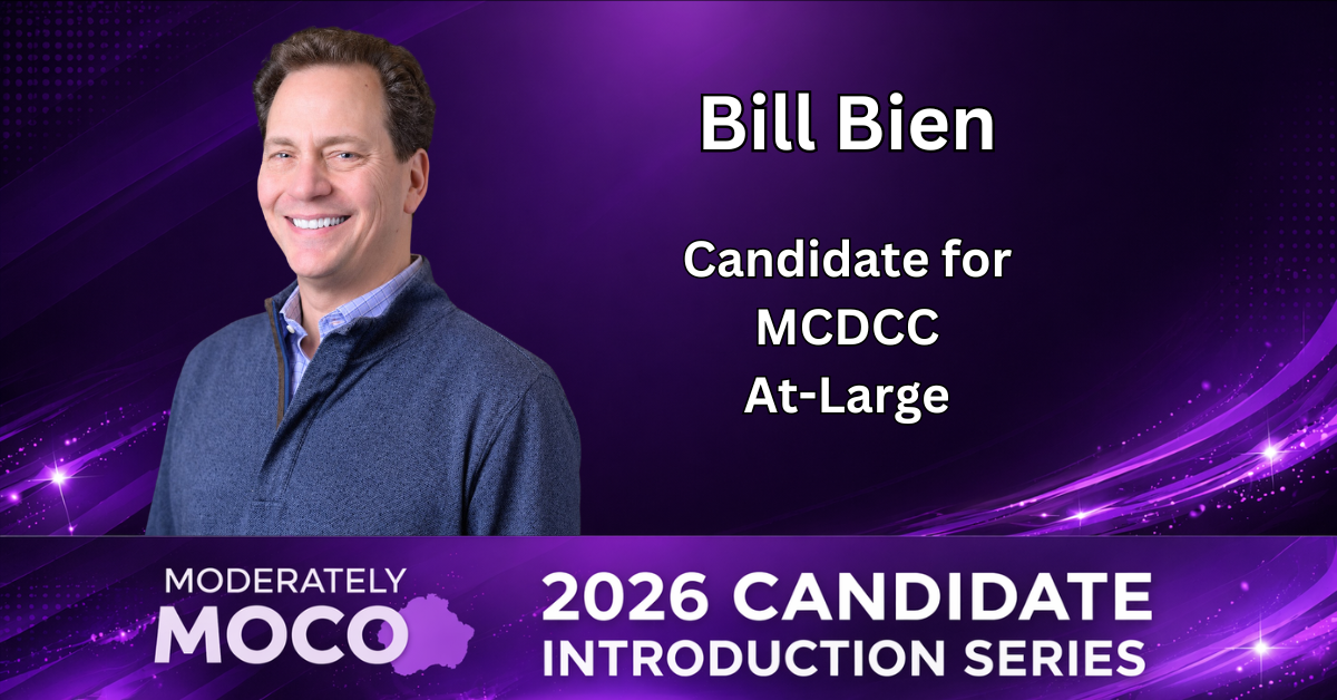 Bill Bien - Candidate for Montgomery County Democratic Central ...